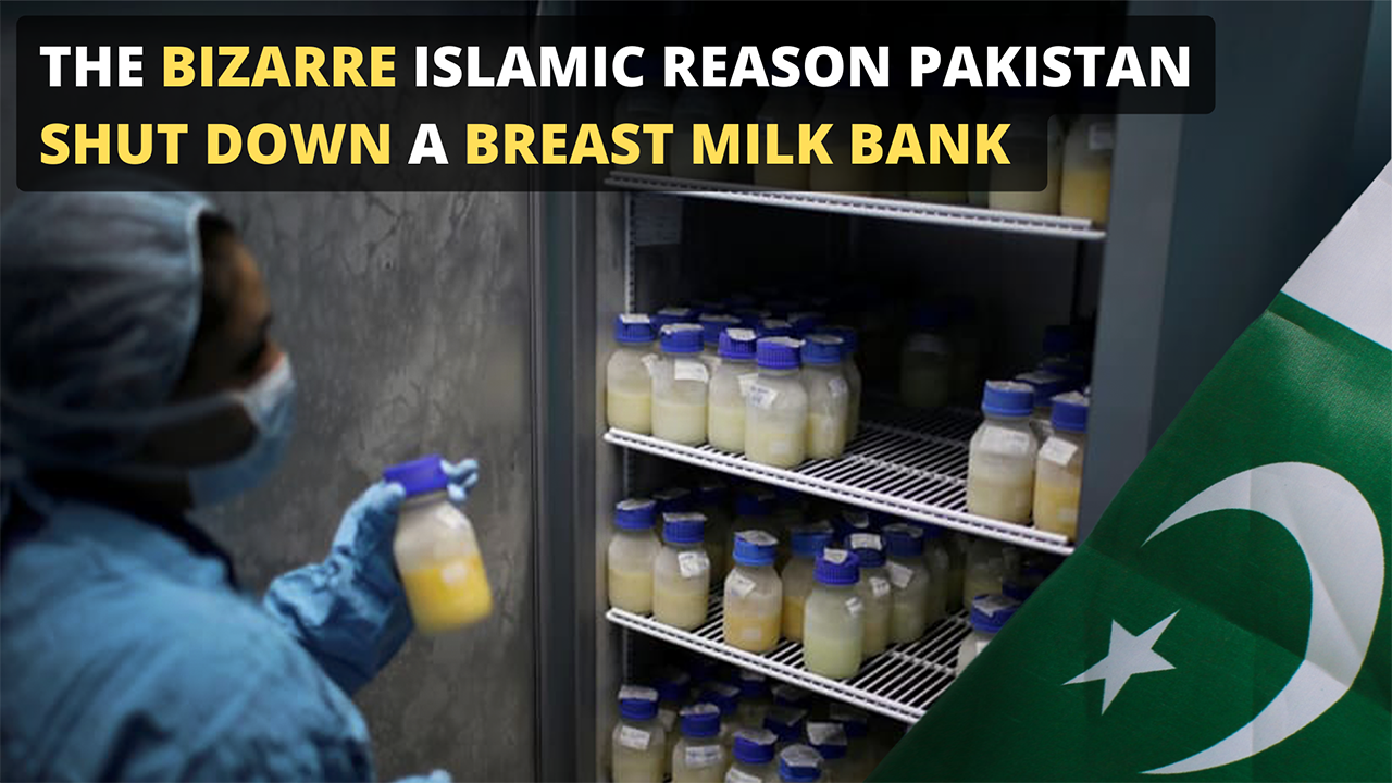 The Bizarre Islamic Reason Pakistan Shut Down A Breast Milk Bank